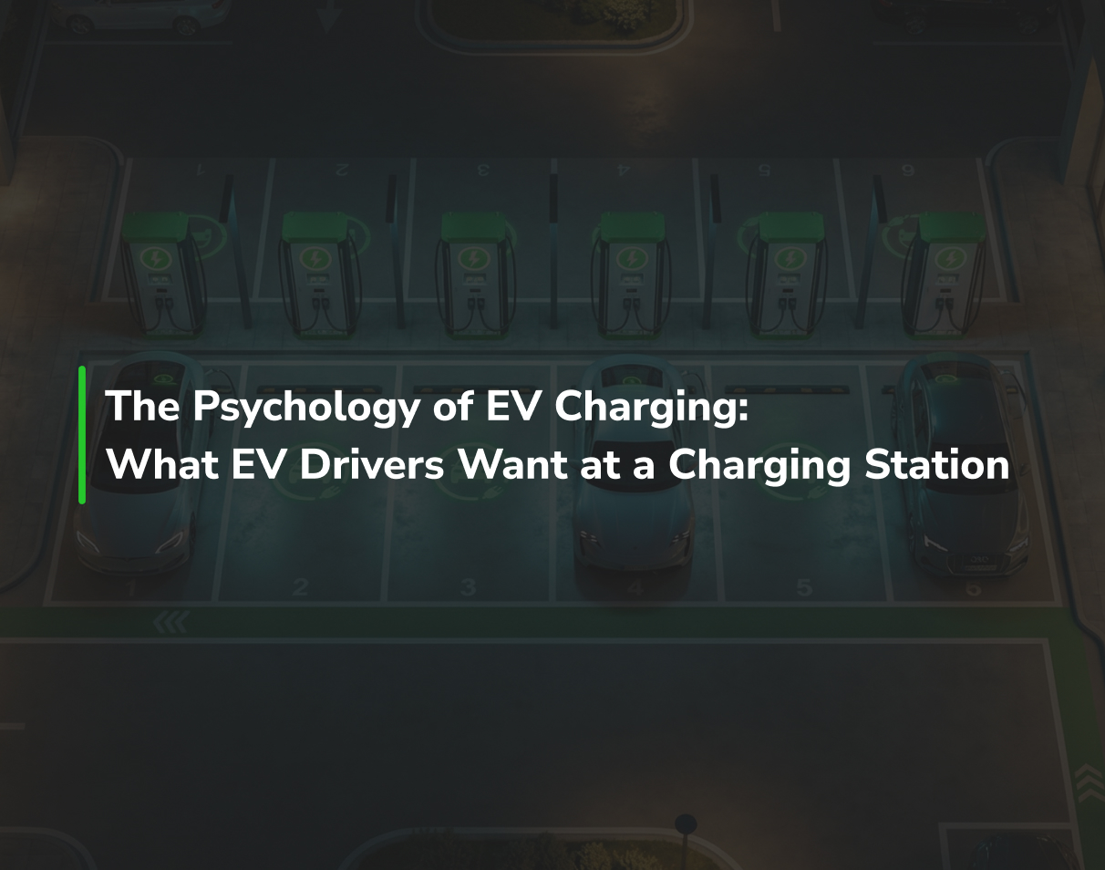 The Psychology of EV Charging: What Drivers Really Want - Bolt.Earth